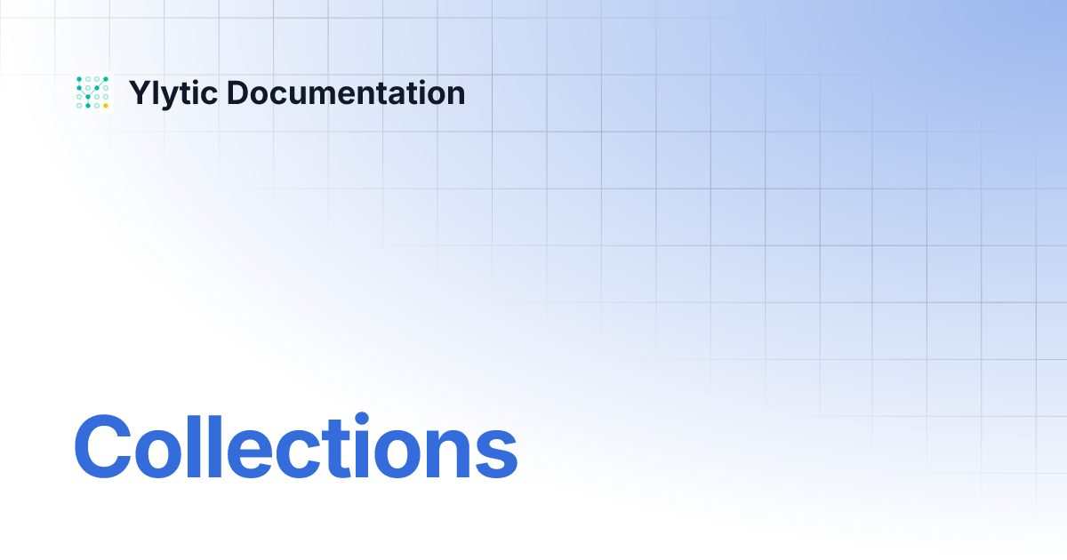 Collections | Ylytic Documentation
