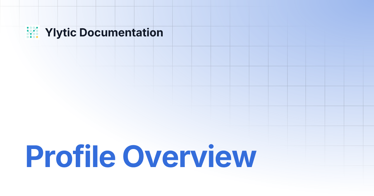Profile Overview | Ylytic Documentation
